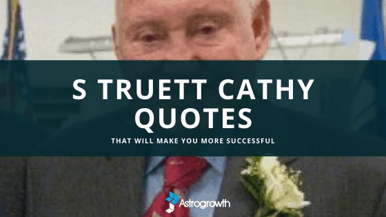S Truett Cathy Quotes - AstroGrowth