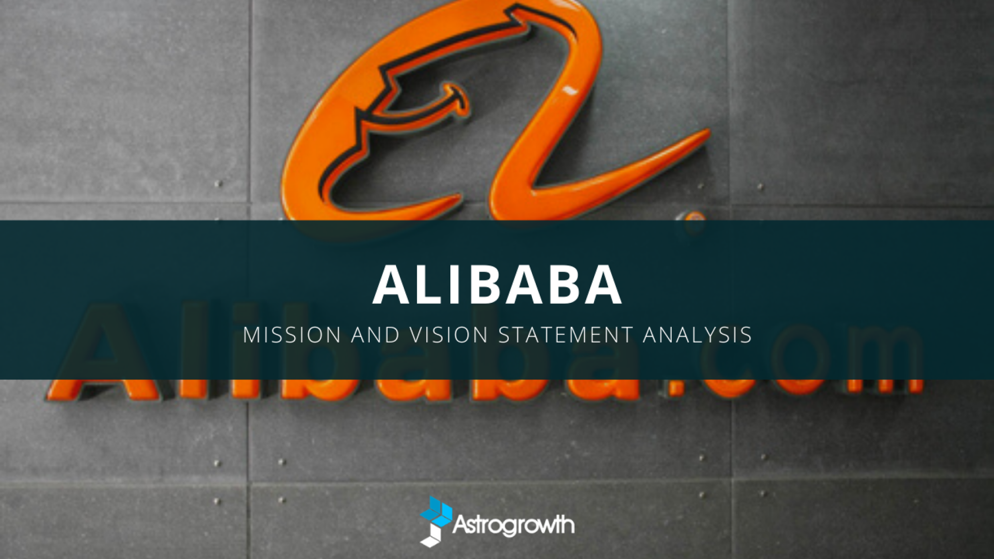 Alibaba's Mission Statement and Vision Analysis [2020]