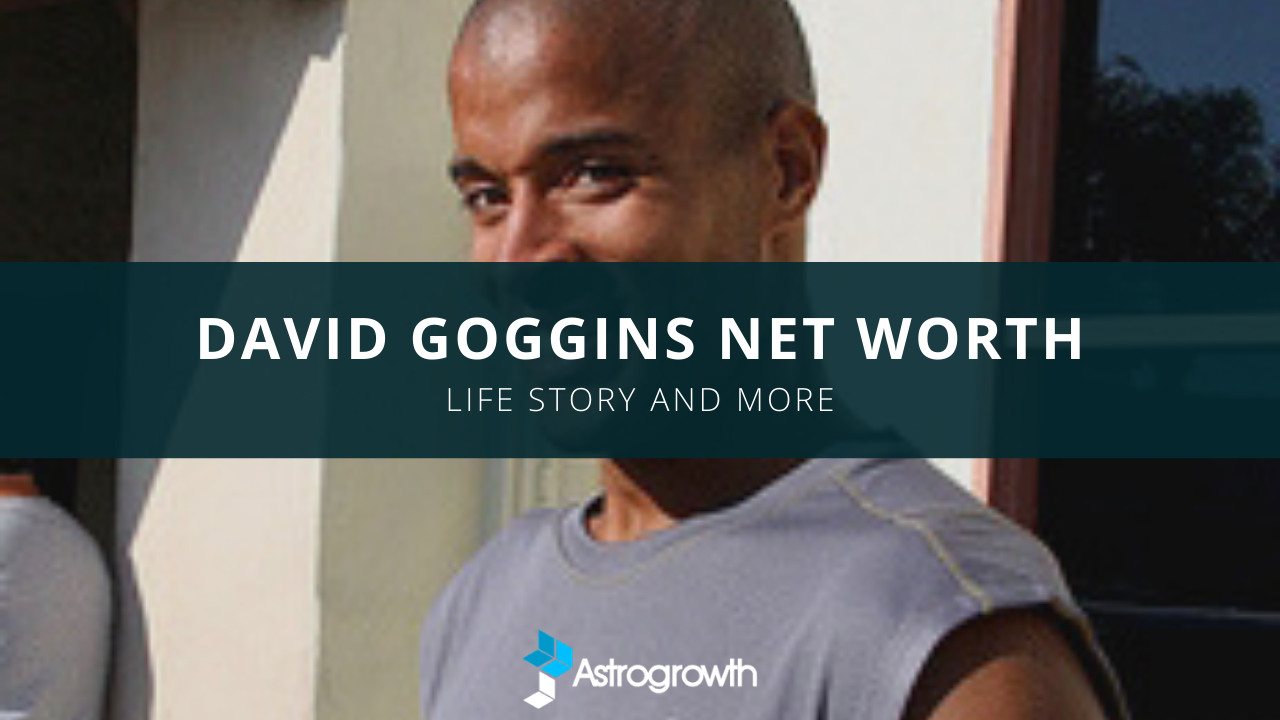 David Goggins – Net Worth, Bio, Wife, Book - AstroGrowth