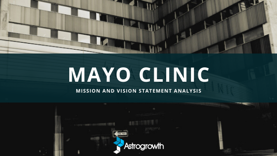 Mayo Clinic Mission Statement, Vision Statement Analysis, and Core ...