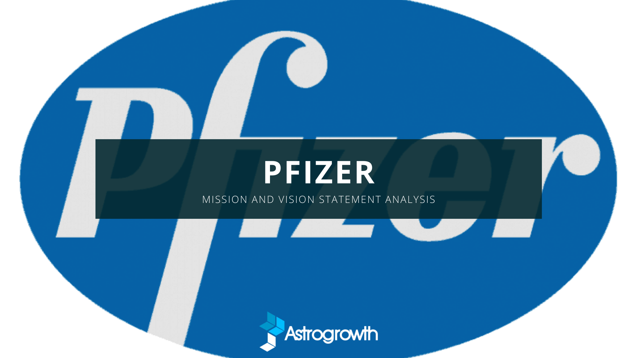 Pfizer Mission Statement Analysis and Vision - AstroGrowth