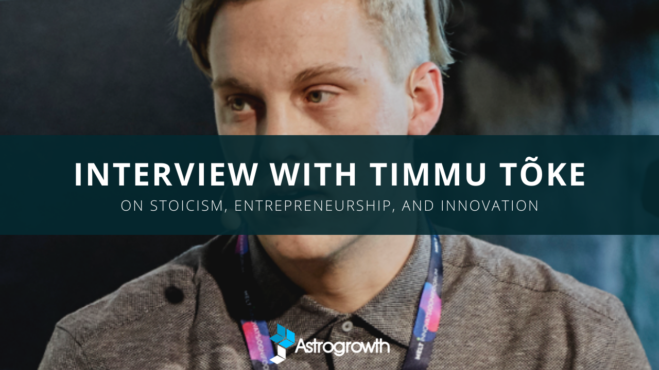 Interview with Timmu Tõke - Stoicism, Entrepreneurship, Engineering ...