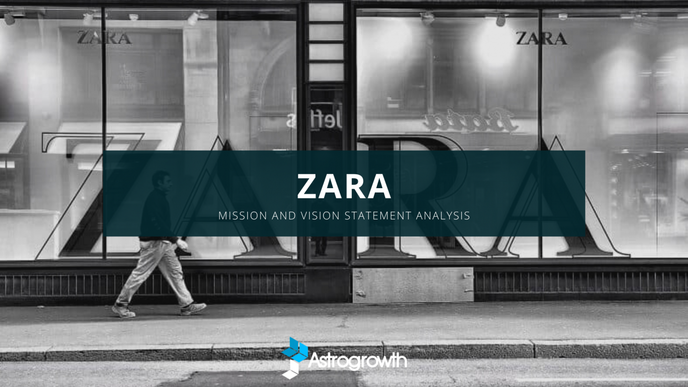 Zara Mission Statement Analysis and Vision Statement - AstroGrowth